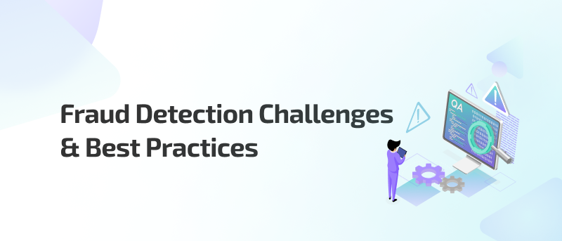 What is Fraud Detection? Challenges & Best Practices in 2024
